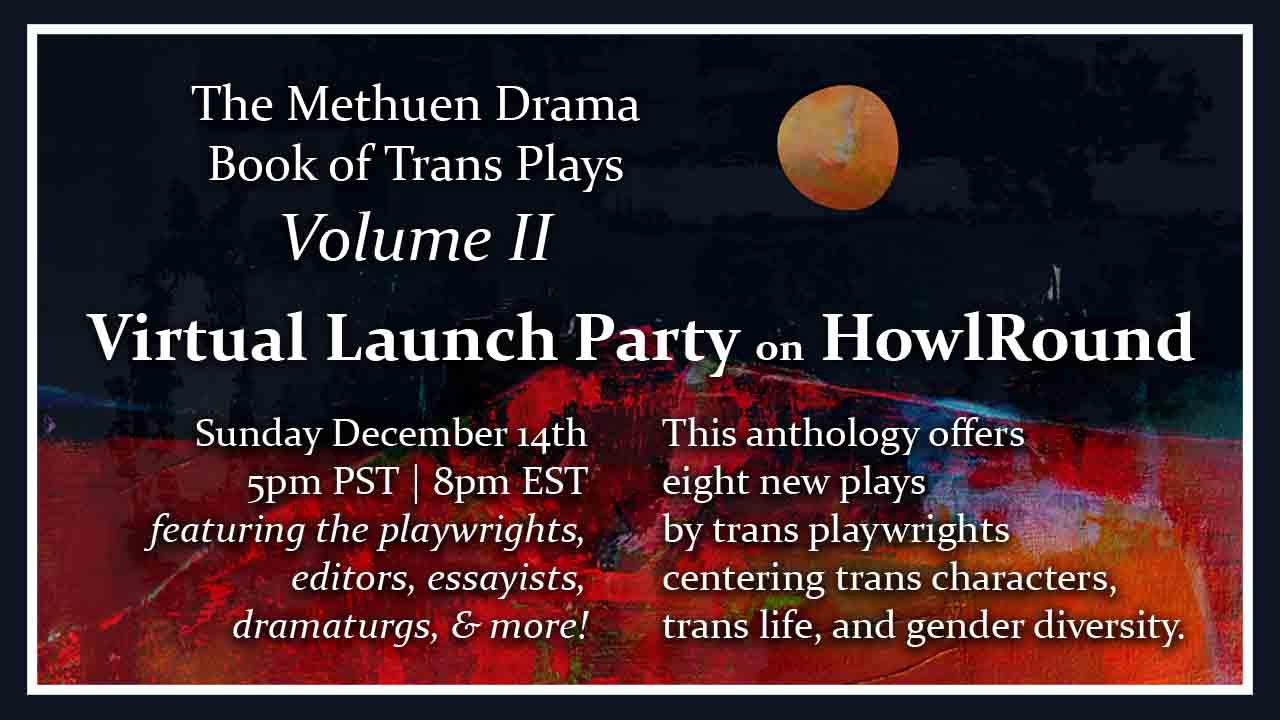 The Methuen Drama Book of Trans Plays Volume II Virtual Launch Party ...