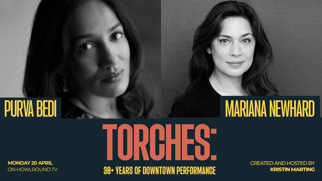 A Conversation with Purva Bedi and Mariana Newhard | HowlRound Theatre ...